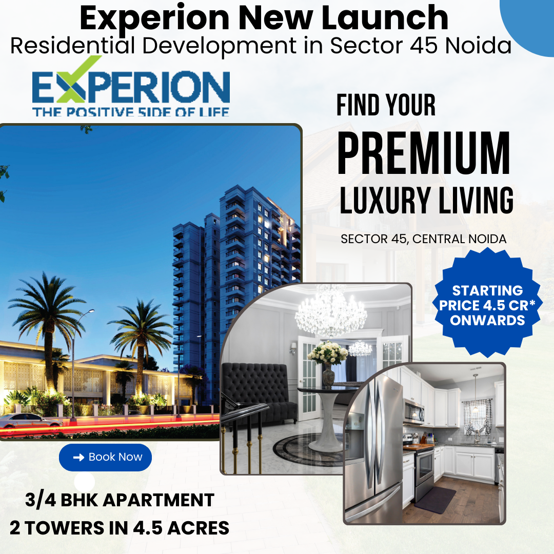 Experience Luxury Living At Experion Sector 45 Noida